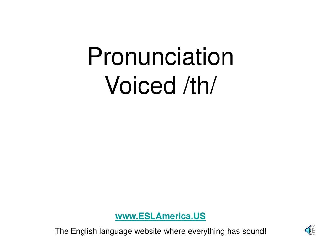 PPT - Pronunciation Voiced /th/ PowerPoint Presentation, free download ...