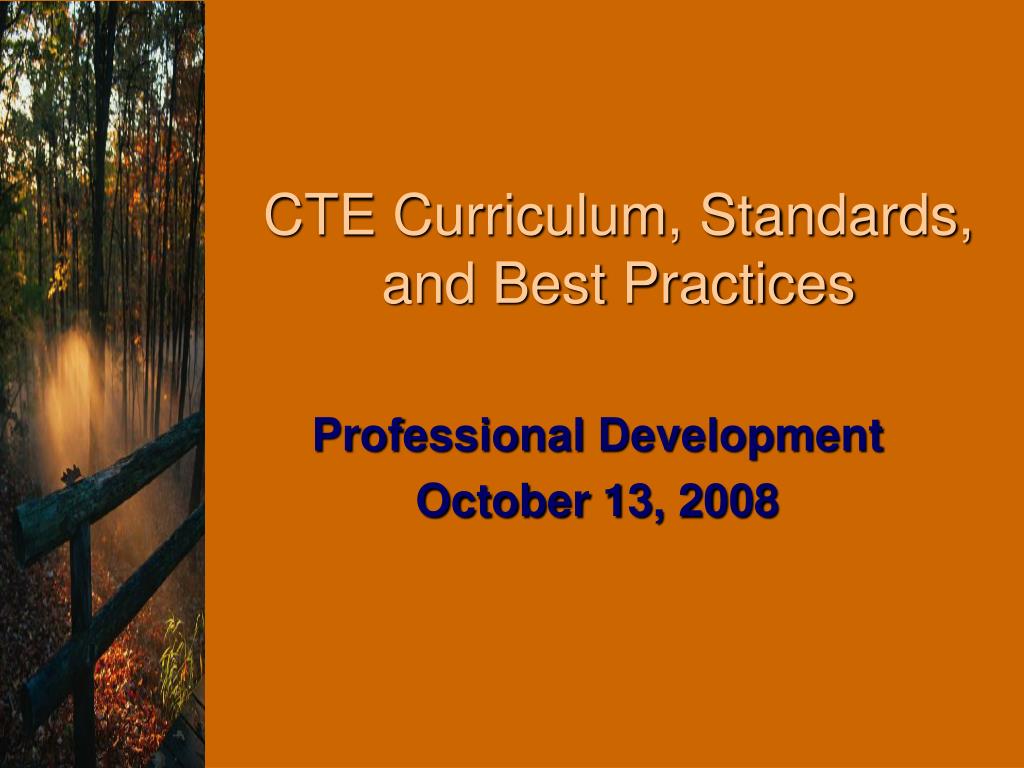 PPT - CTE Curriculum, Standards, and Best Practices PowerPoint ...