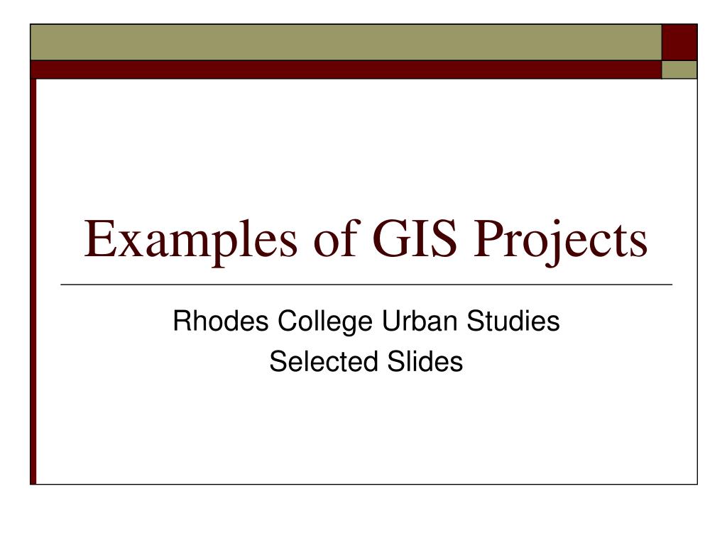 PPT - Examples of GIS Projects PowerPoint Presentation, free download ...
