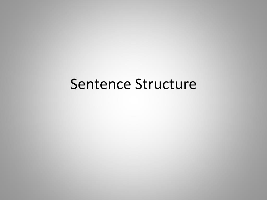 PPT - Sentence Structure PowerPoint Presentation, free download - ID:515419