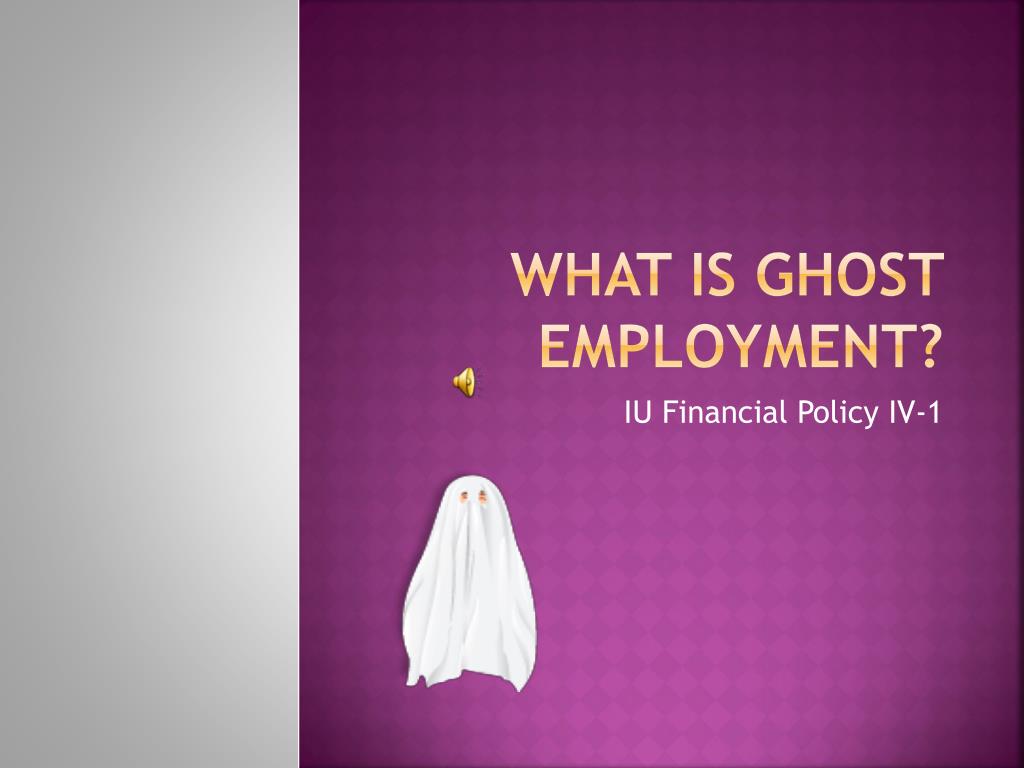 PPT - What is Ghost Employment? PowerPoint Presentation, free download ...