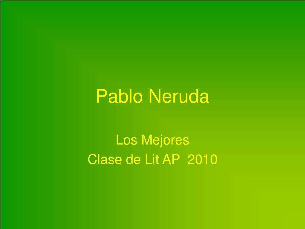 PPT - Pablo Neruda PowerPoint Presentation, free download - ID:515845
