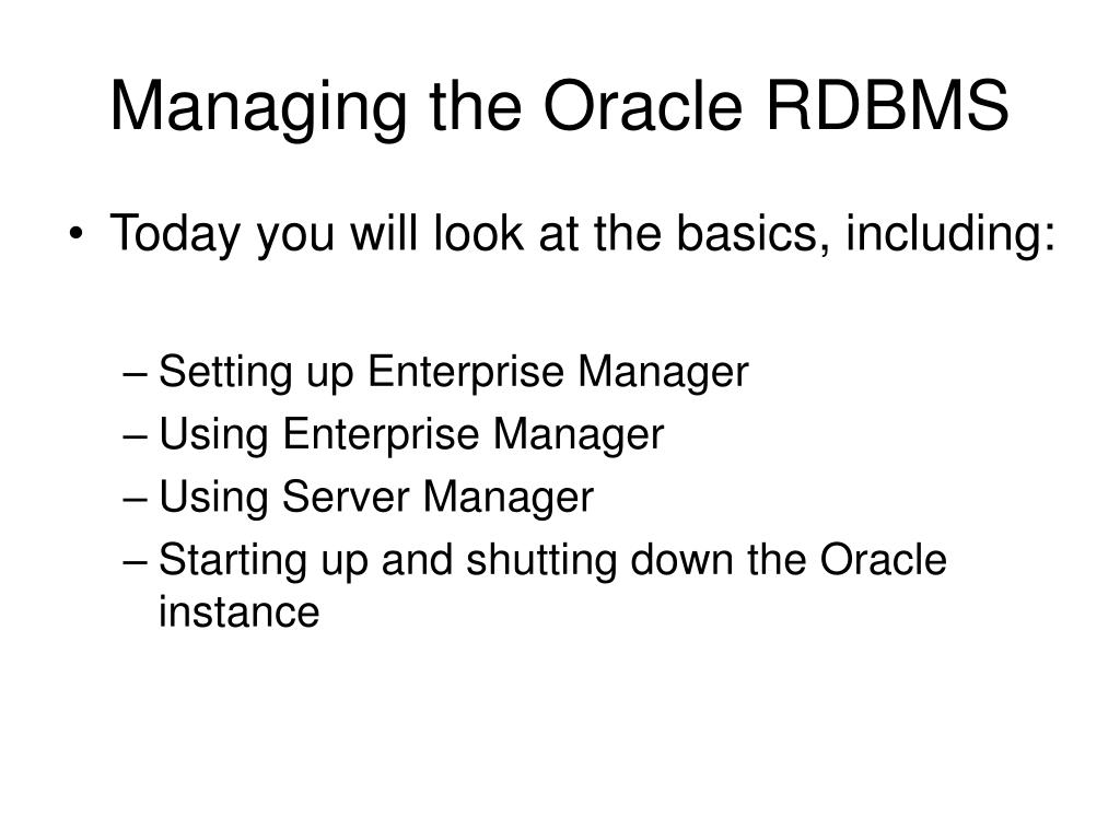PPT - Managing the Oracle RDBMS PowerPoint Presentation, free download ...