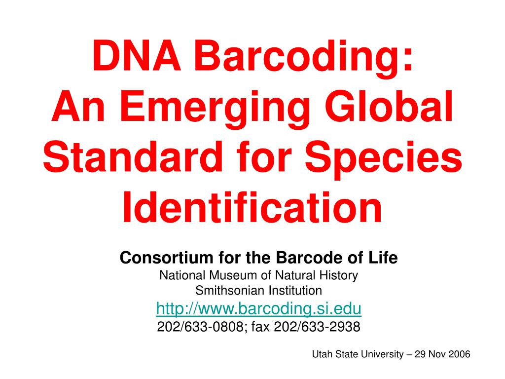 PPT - DNA Barcoding: An Emerging Global Standard for Species ...