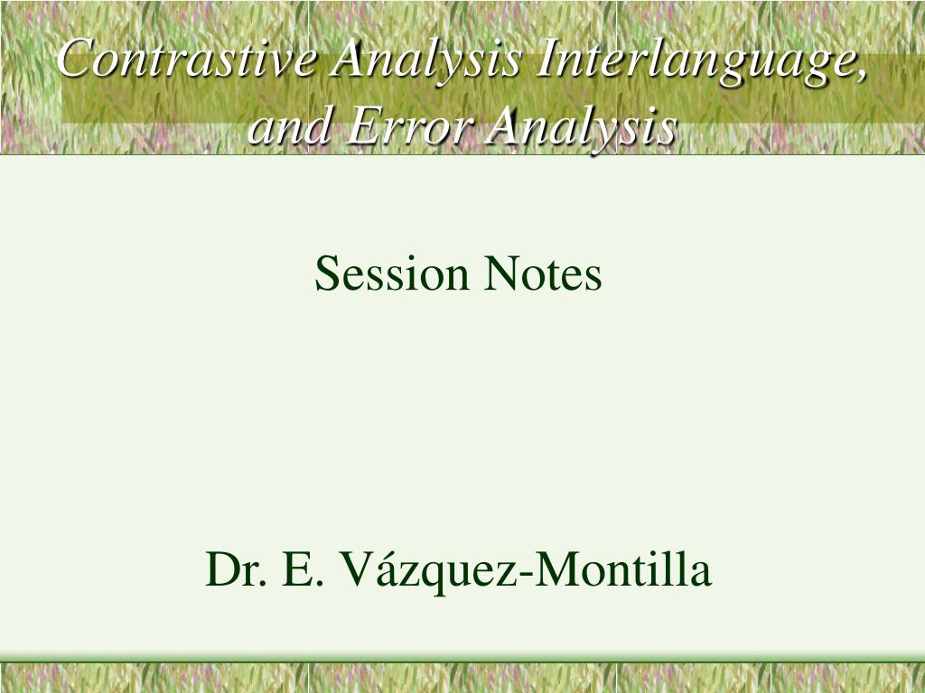 PPT - Contrastive Analysis Interlanguage, and Error Analysis PowerPoint Presentation - ID:516700