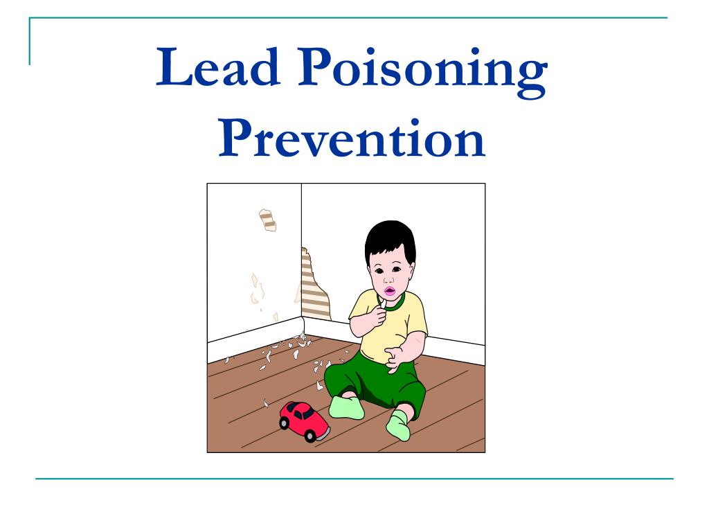 PPT - Lead Poisoning Prevention PowerPoint Presentation, free download ...