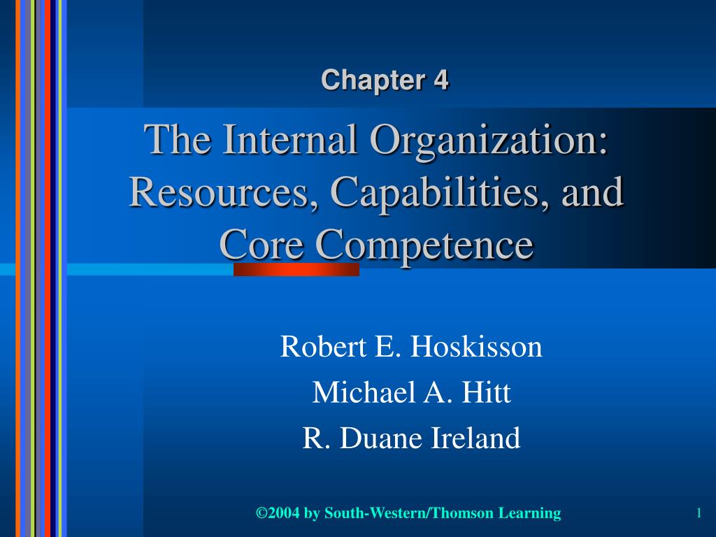PPT - The Internal Organization: Resources, Capabilities, and Core ...