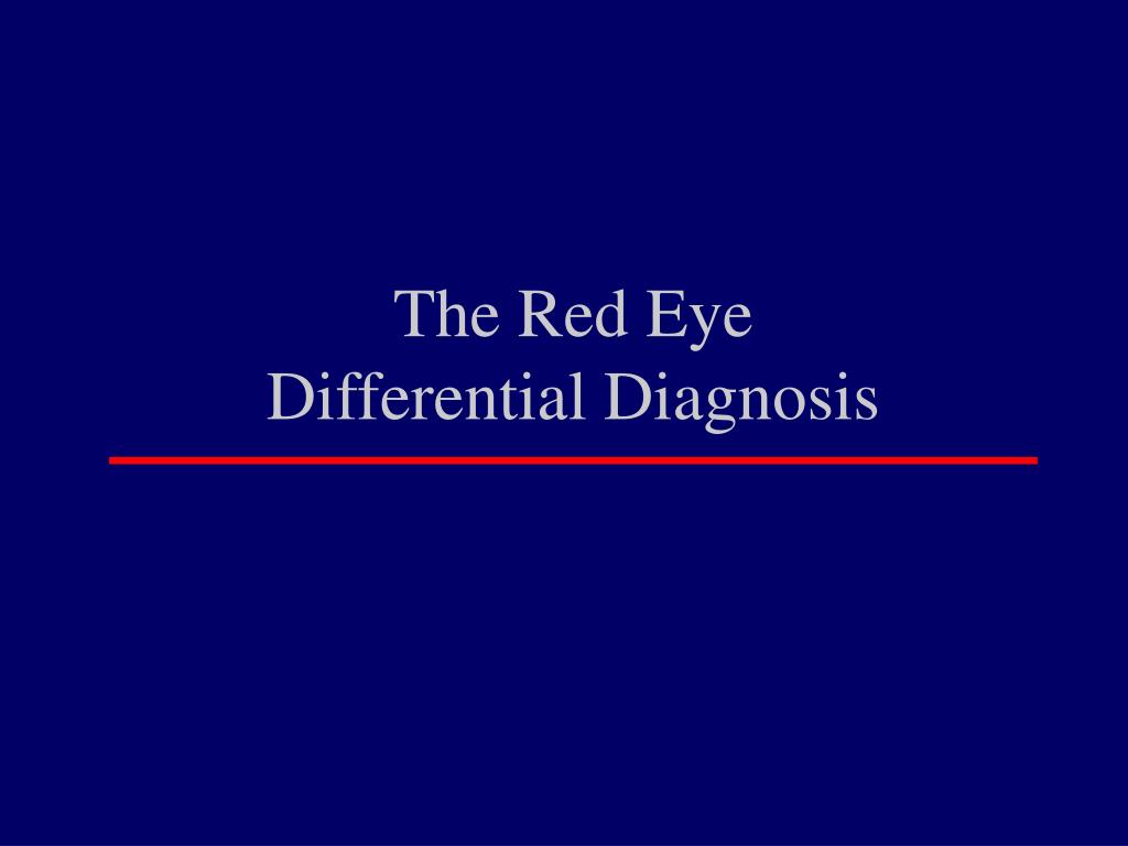 PPT - The Red Eye Differential Diagnosis PowerPoint Presentation, free ...
