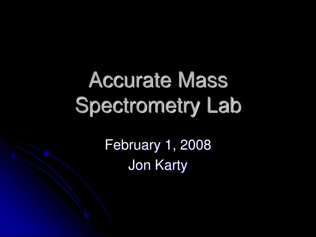 PPT - Accurate Mass Spectrometry Lab PowerPoint Presentation, free ...