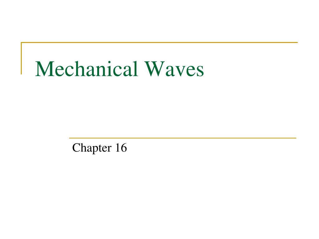 PPT - Mechanical Waves PowerPoint Presentation, free download - ID:519984