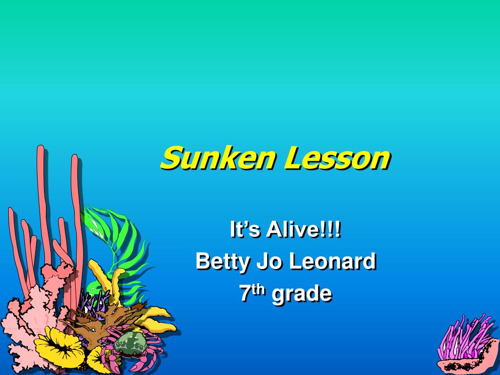 PPT - Sunken Lesson PowerPoint Presentation, free download - ID:519988