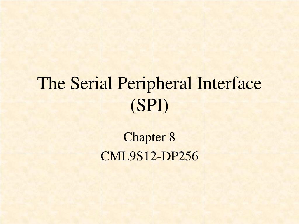 PPT - The Serial Peripheral Interface (SPI) PowerPoint Presentation ...