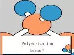 PPT - Polymerization Techniques Bulk polymerization Solution ...