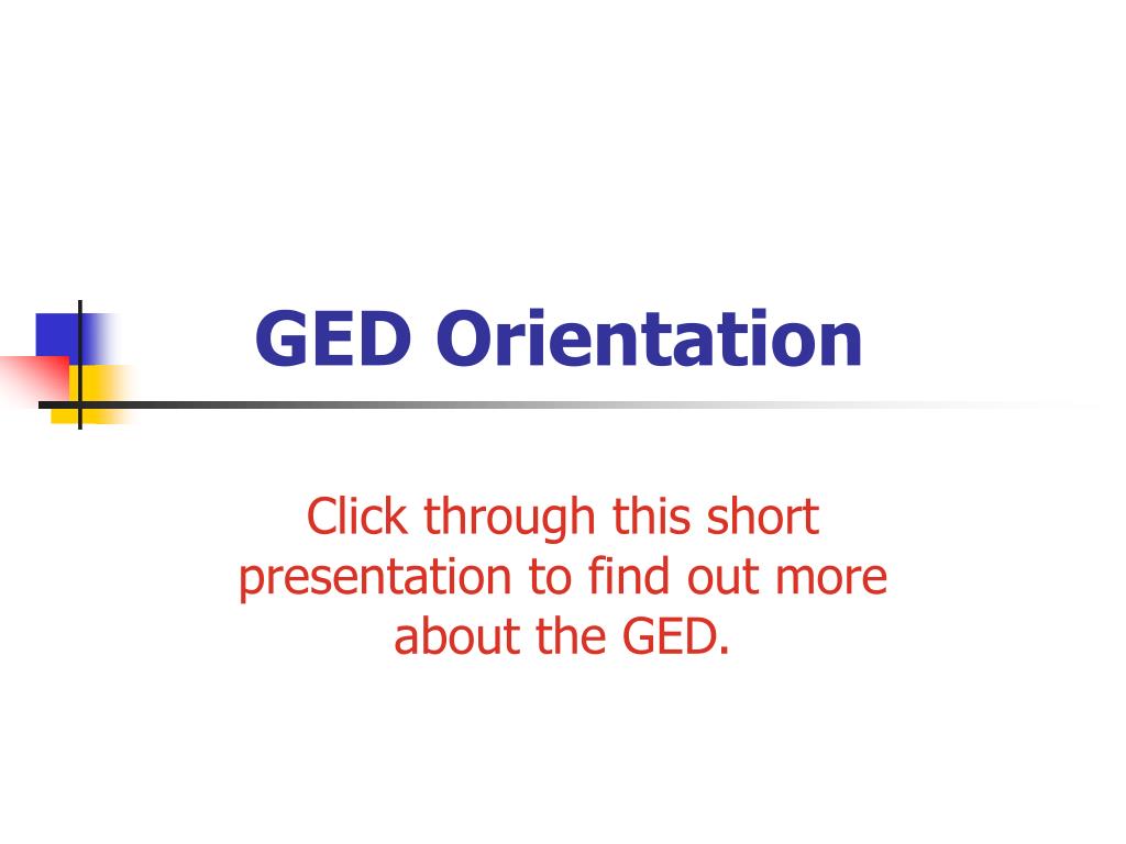 PPT - GED Orientation PowerPoint Presentation, free download - ID:520384