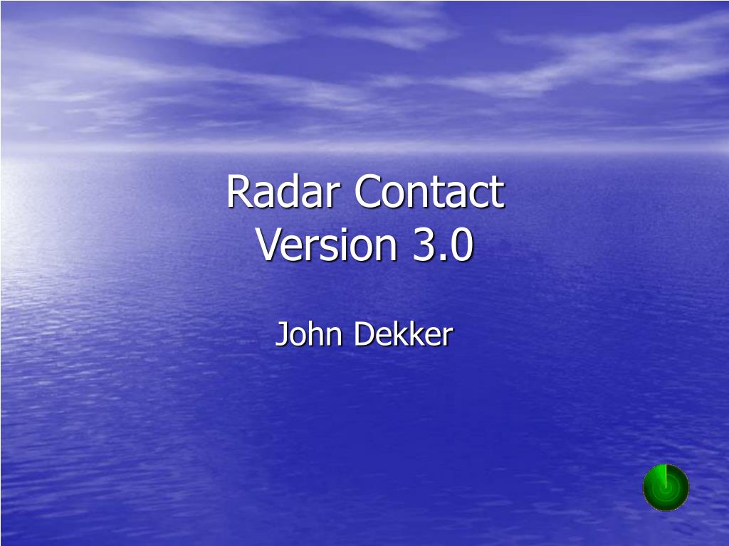 PPT - Radar Contact Version 3.0 PowerPoint Presentation, free download ...