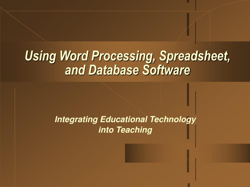 PPT - Using Word Processing, Spreadsheet, and Database Software ...