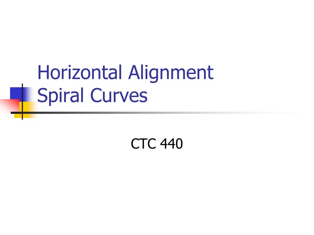 PPT - Horizontal Alignment Spiral Curves PowerPoint Presentation, free ...