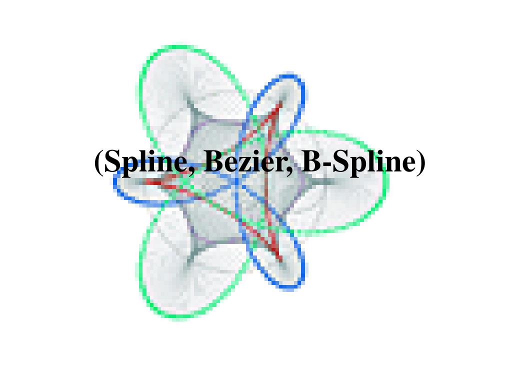 PPT - (Spline, Bezier, B-Spline) PowerPoint Presentation, free download - ID:520974
