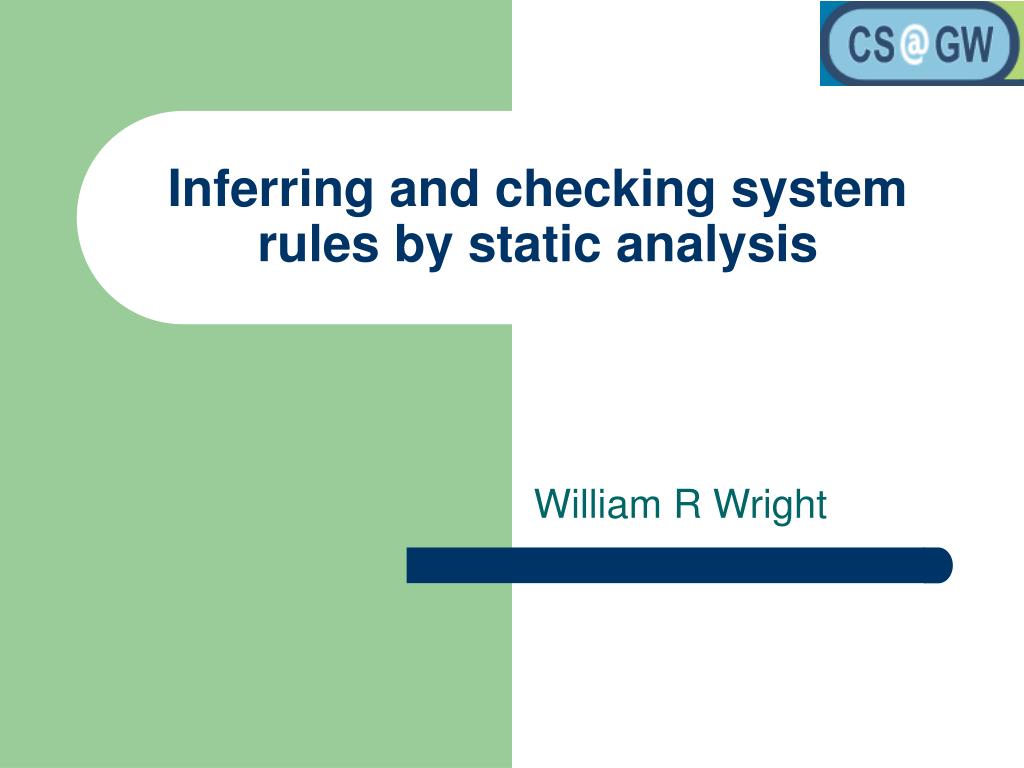 PPT - Inferring and checking system rules by static analysis PowerPoint Presentation - ID:52145