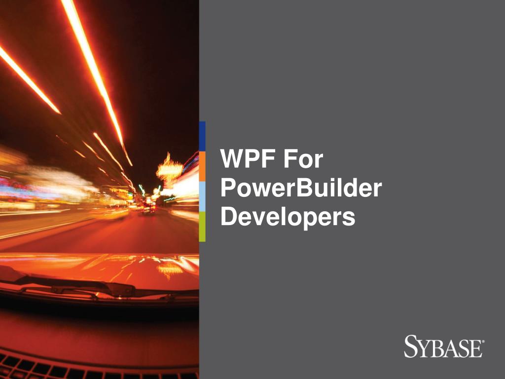 Ppt Wpf For Powerbuilder Developers Powerpoint Presentation Free 4306