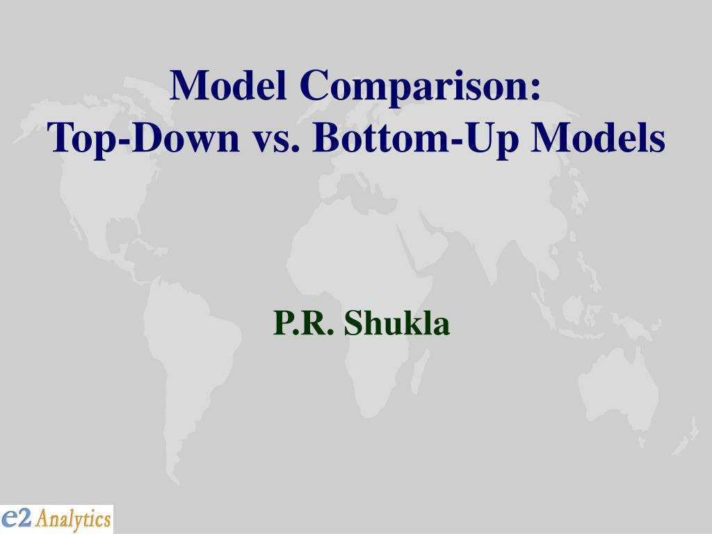 PPT - Model Comparison: Top-Down vs. Bottom-Up Models PowerPoint ...