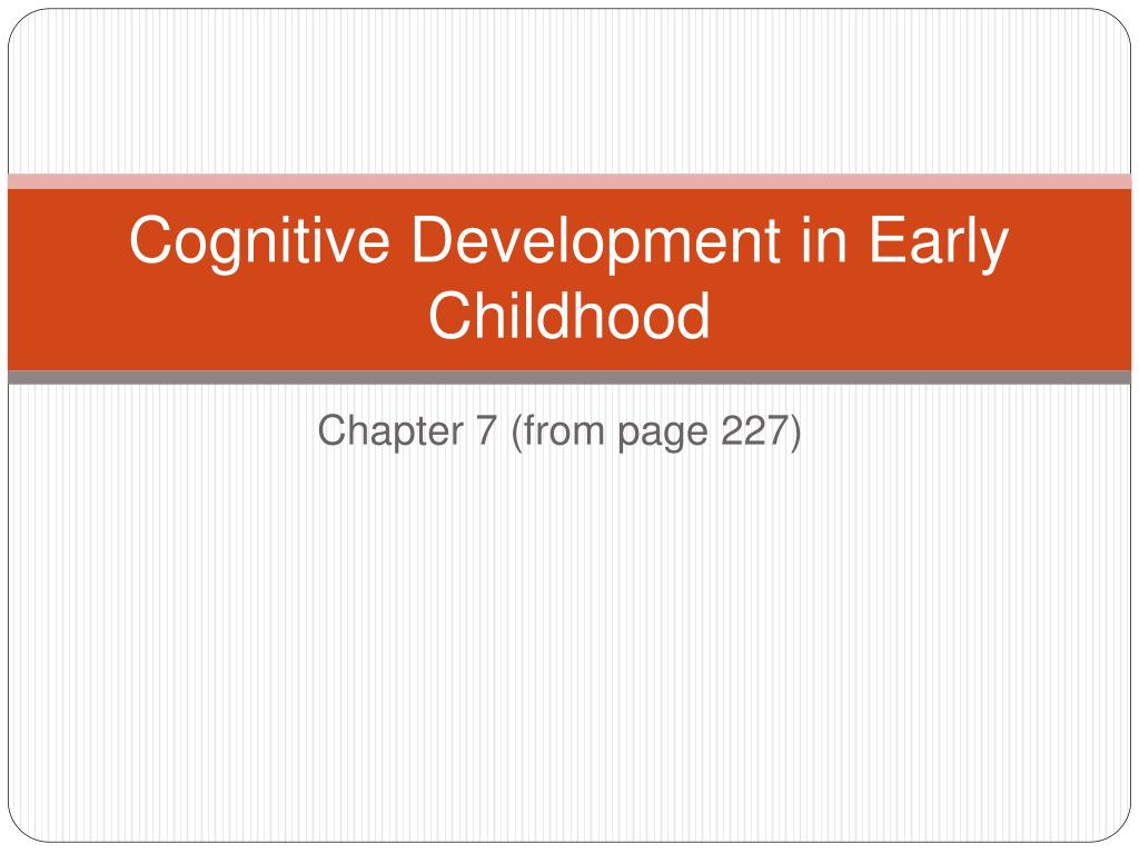 PPT - Cognitive Development in Early Childhood PowerPoint Presentation ...