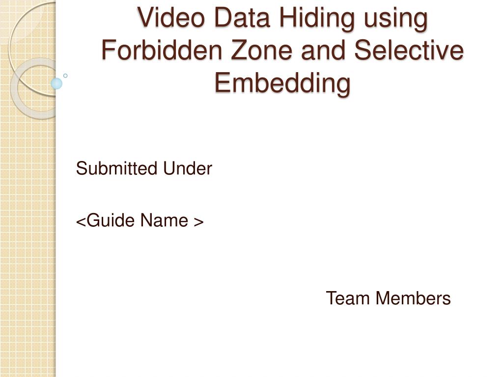 PPT - Video Data Hiding using Forbidden Zone and Selective Embedding PowerPoint Presentation ...