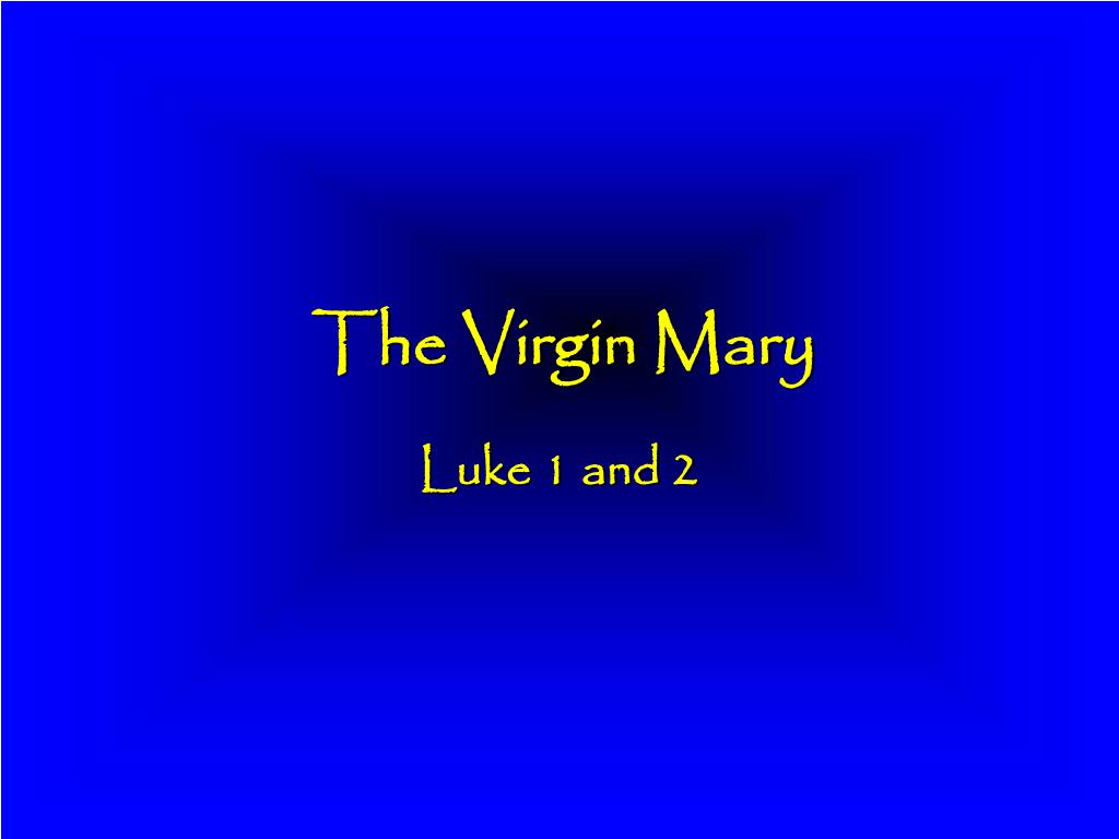 PPT - The Virgin Mary PowerPoint Presentation, free download - ID:52261