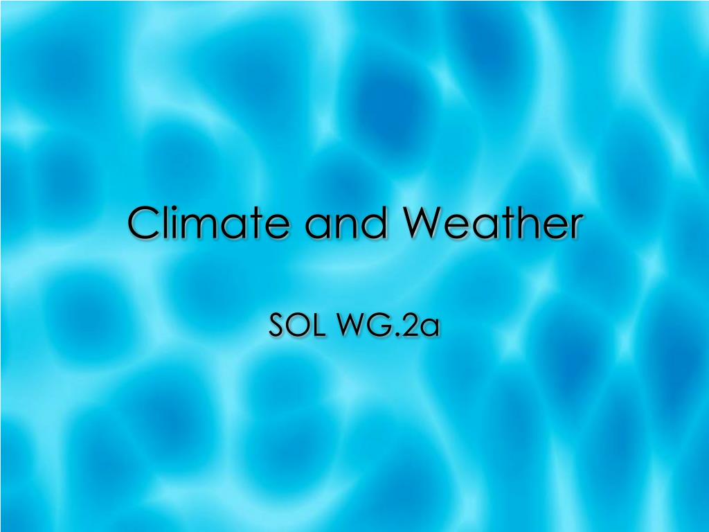 PPT - Climate and Weather PowerPoint Presentation, free download - ID ...