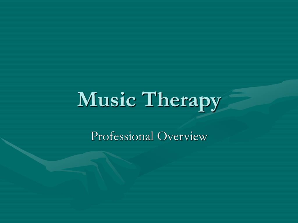 PPT - Music Therapy PowerPoint Presentation, free download - ID:522848