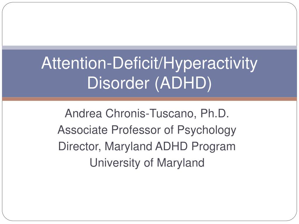 PPT - Attention-Deficit/Hyperactivity Disorder (ADHD) PowerPoint ...