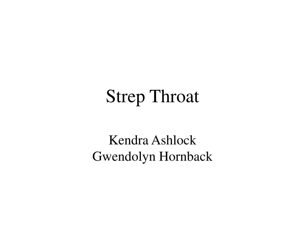 PPT - Strep Throat PowerPoint Presentation, free download - ID:523110