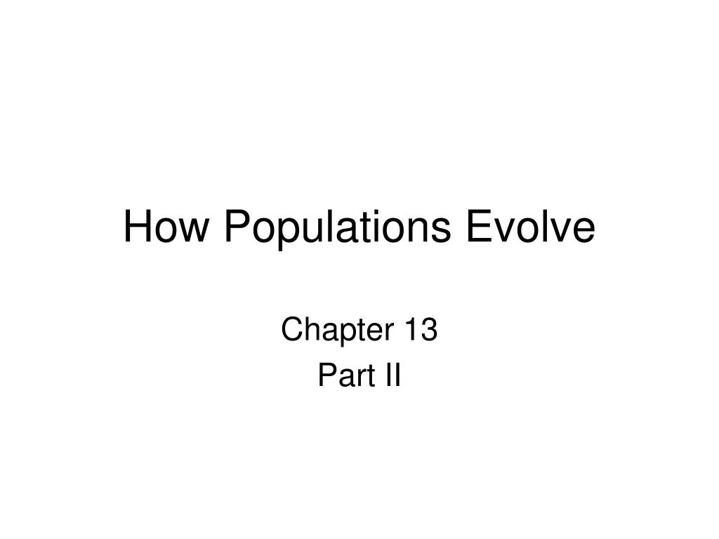 PPT - How Populations Evolve PowerPoint Presentation, free download - ID:523669