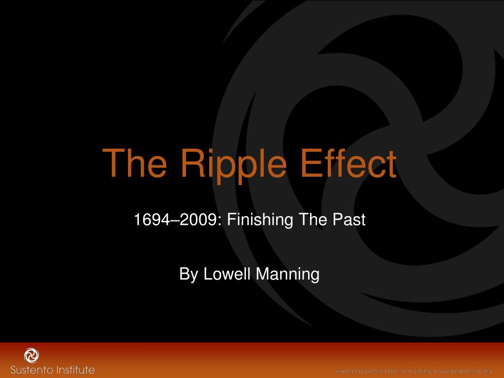 PPT - The Ripple Effect PowerPoint Presentation, free download - ID:52420