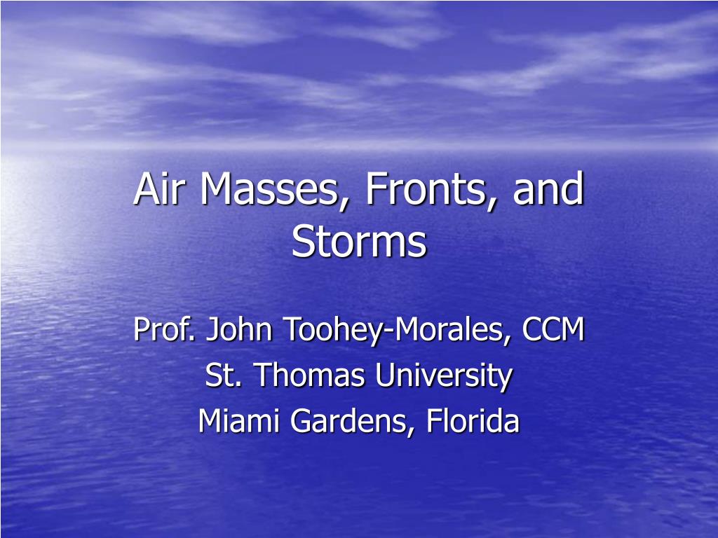 PPT - Air Masses, Fronts, and Storms PowerPoint Presentation, free ...