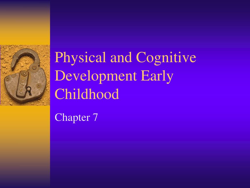 PPT - Physical and Cognitive Development Early Childhood PowerPoint ...