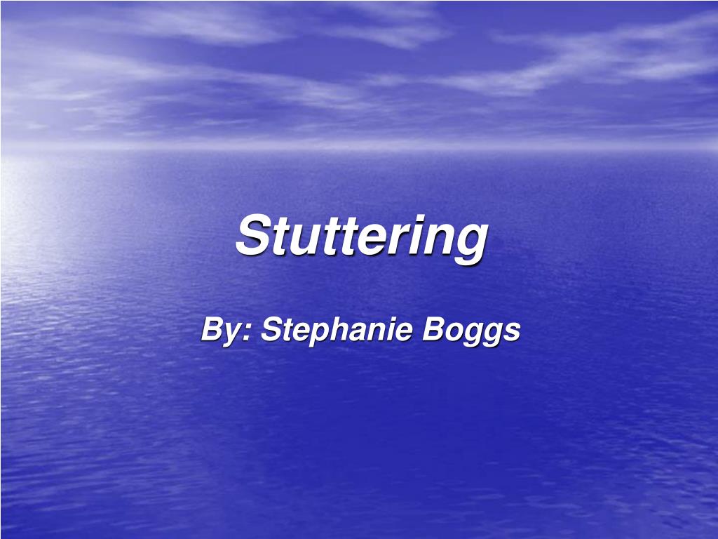 PPT - Stuttering PowerPoint Presentation, free download - ID:525226