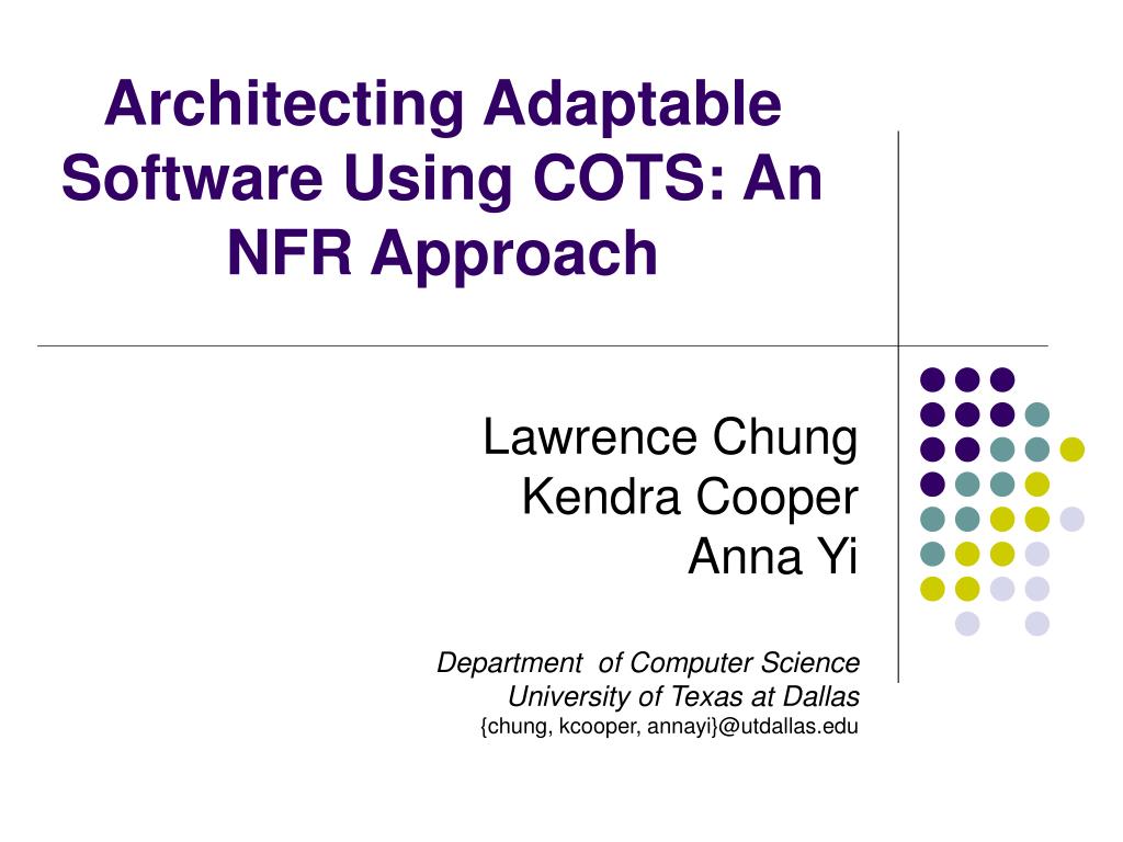 PPT - Architecting Adaptable Software Using COTS: An NFR Approach ...