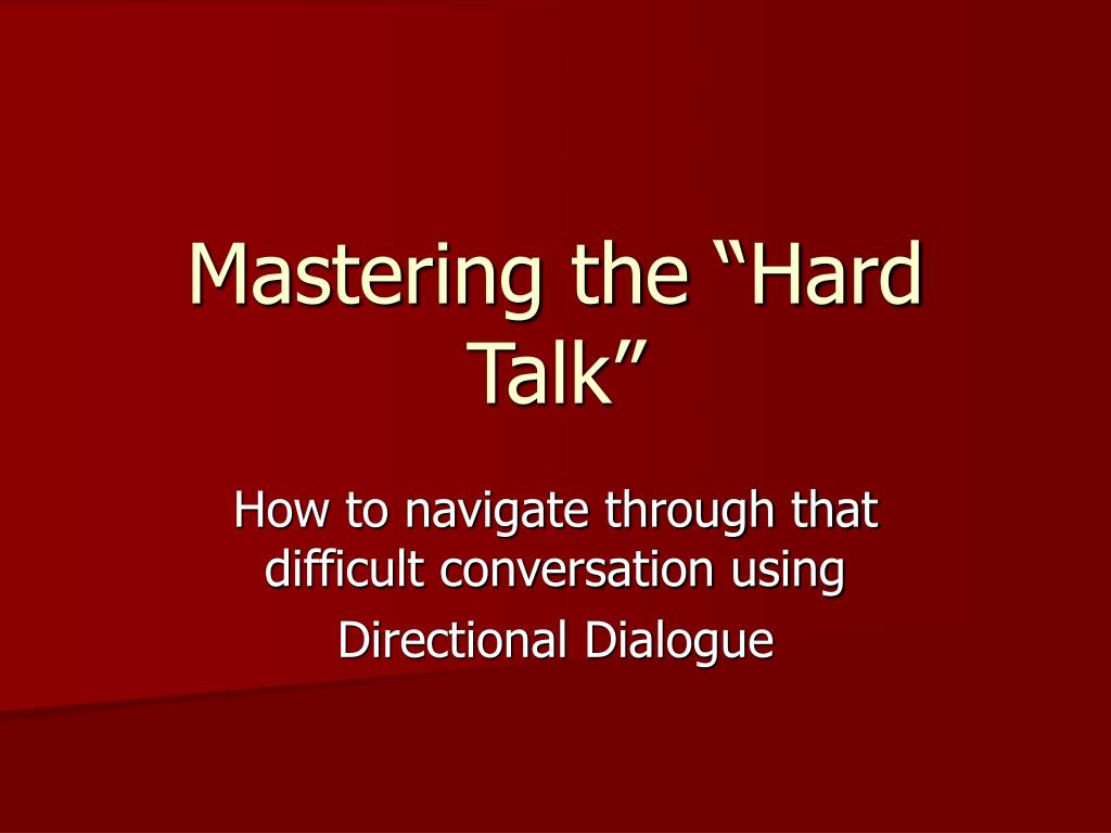 PPT - Mastering the “Hard Talk” PowerPoint Presentation, free download ...