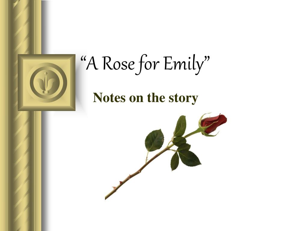 PPT - “A Rose for Emily” PowerPoint Presentation, free download - ID:526476