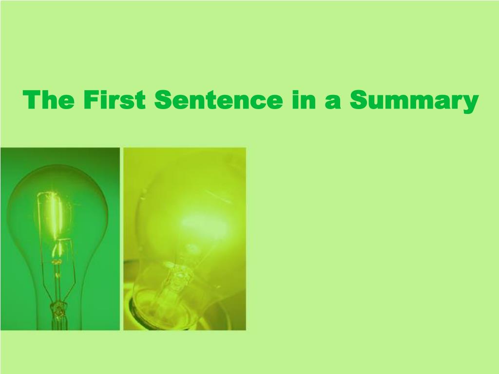 PPT - The First Sentence in a Summary PowerPoint Presentation, free ...