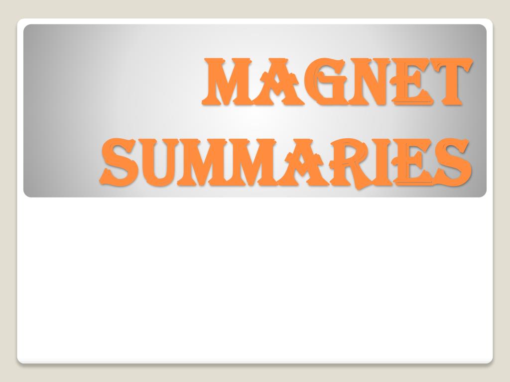 PPT - Magnet Summaries PowerPoint Presentation, free download - ID:526809
