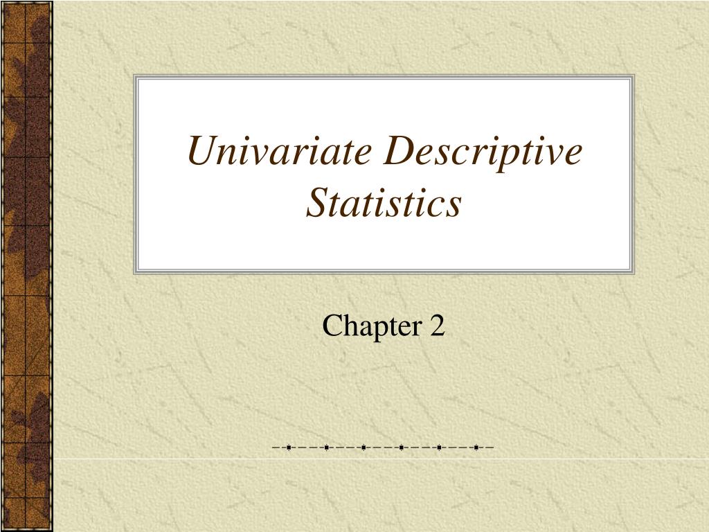 PPT - Univariate Descriptive Statistics PowerPoint Presentation, free ...