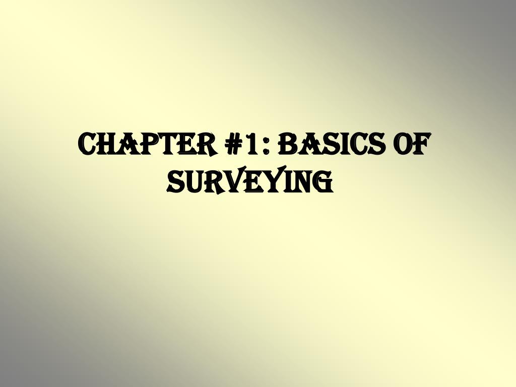 PPT - Chapter #1: Basics of Surveying PowerPoint Presentation, free ...