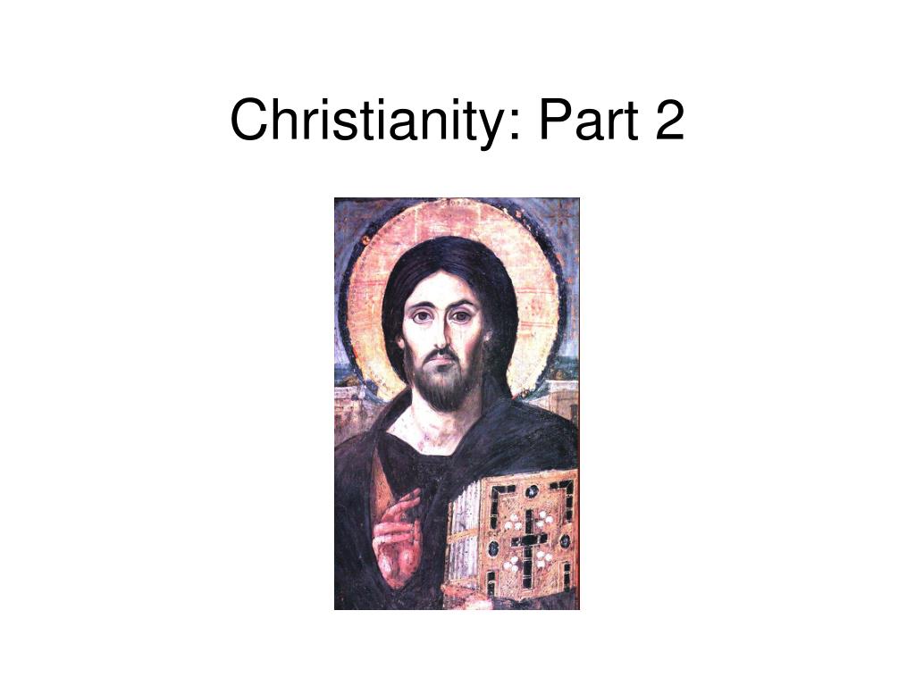 PPT - Christianity: Part 2 PowerPoint Presentation, free download - ID ...