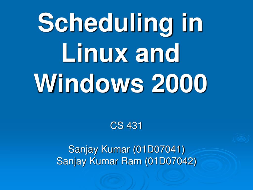 PPT - Scheduling in Linux and Windows 2000 PowerPoint Presentation ...
