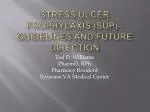 PPT - Stress Ulcer Prophylaxis (SUP)– Guidelines and Future Direction ...