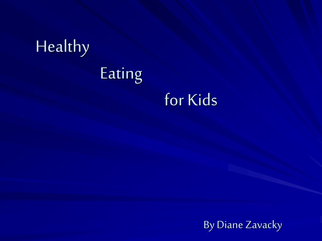 PPT - Healthy Eating for Kids PowerPoint Presentation, free download ...