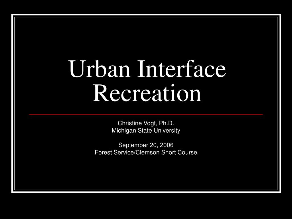 PPT - Urban Interface Recreation PowerPoint Presentation, free download ...