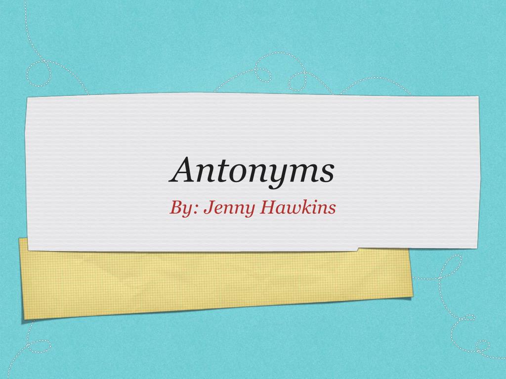 PPT - Antonyms PowerPoint Presentation, free download - ID:529344